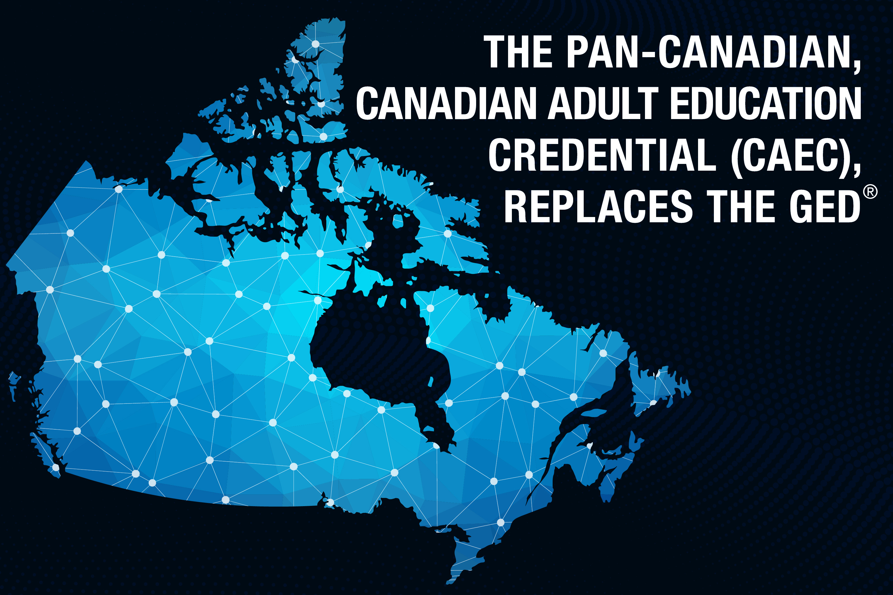 The Pan-Canadian, Canadian Adult Education Credential (CAEC), Replaces ...
